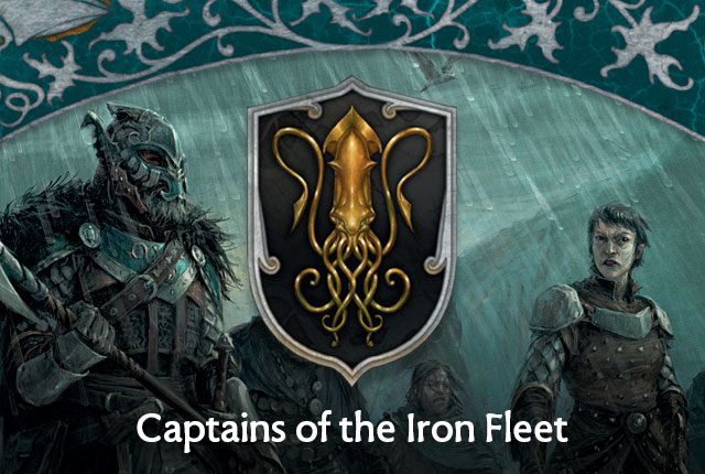 CMON - Captains of the Iron Fleet — ASOIAF